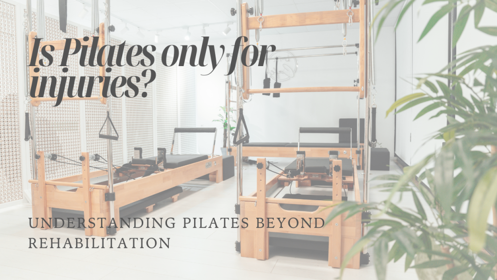 Think Pilates is Only for Injuries? Think Again!
