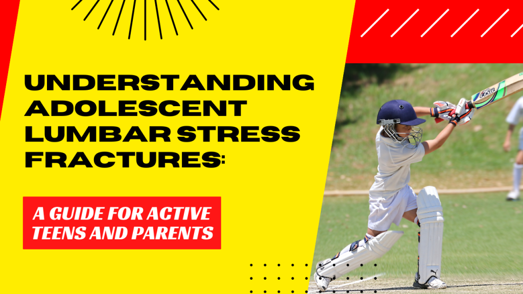 Understanding Adolescent Lumbar Stress Fractures: A Guide for Active ...